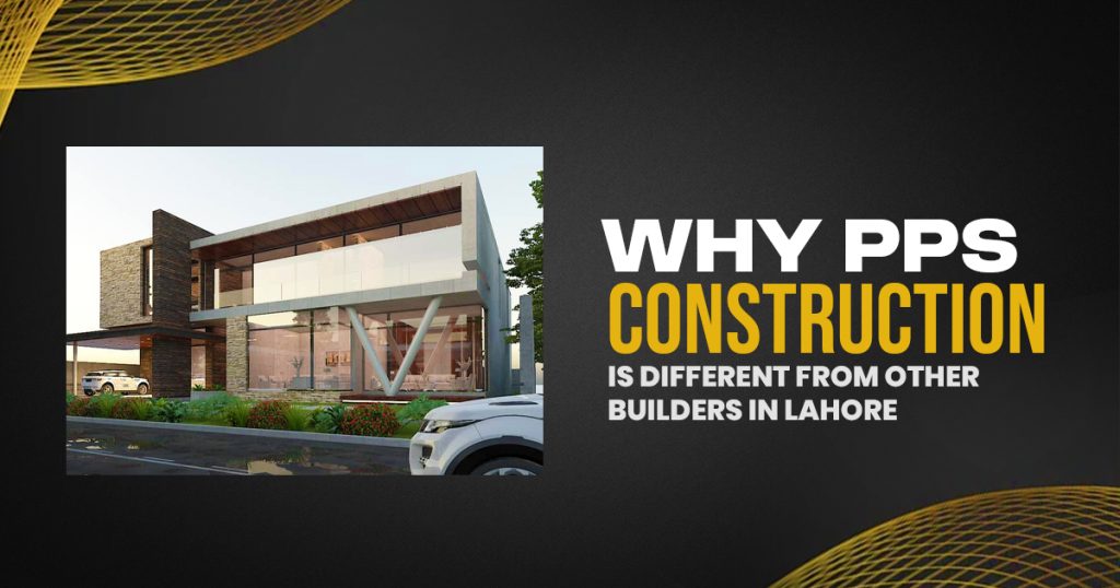Why PPS Constructions is Different from Other Builders