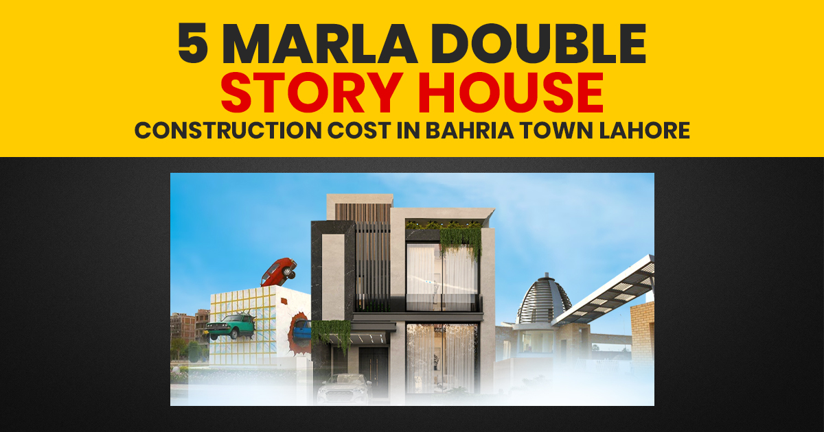 5 Marla Double Story Construction Cost in Bahria Town Lahore